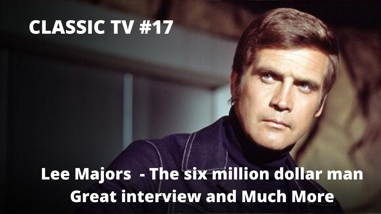 Lee Majors Great interview and much more - The Six Million Dollar Man # ...