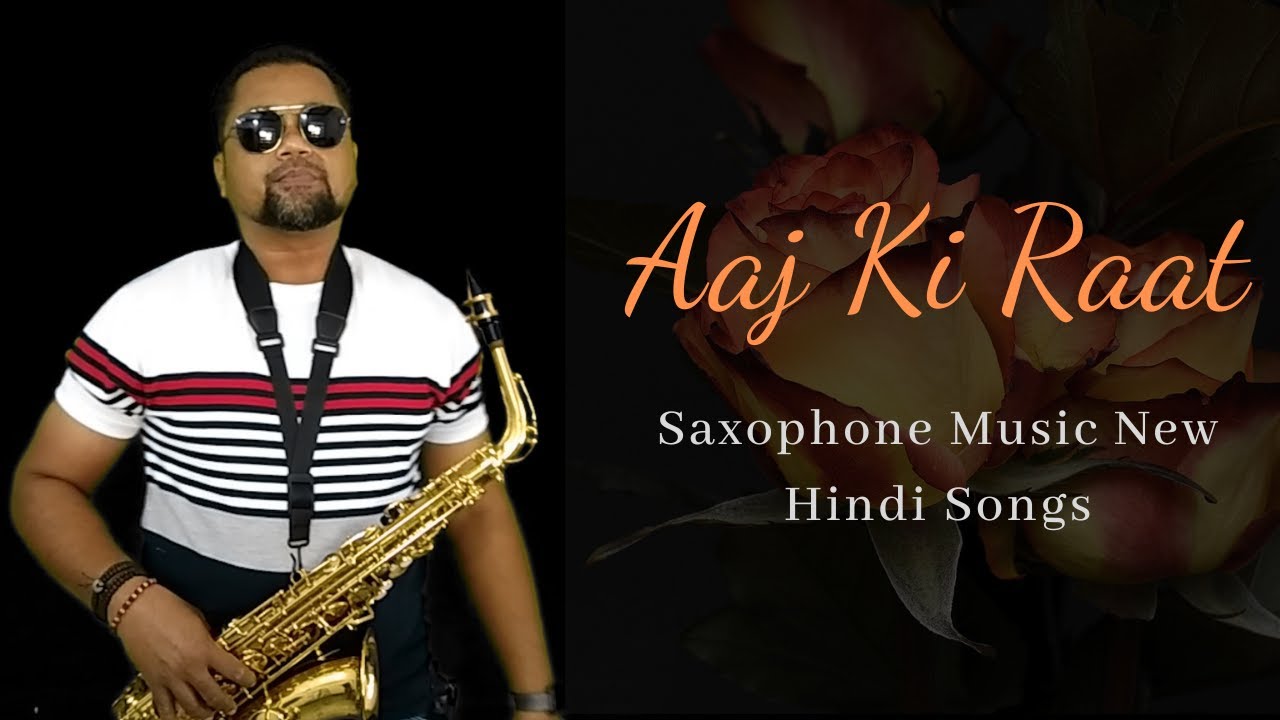 Aaj Ki Raat Instrumental Music | Saxophone New Hindi Song | Bollywood ...