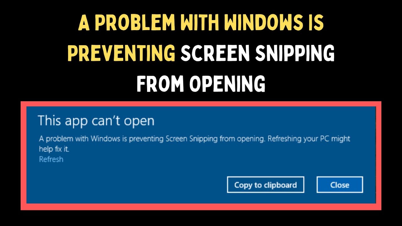 How to Fix A Problem With Windows Is Preventing Screen Snipping From ...