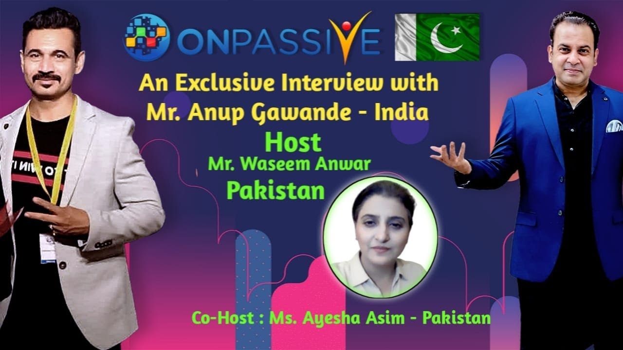 #ONPASSIVE An Exclusive interview with Mr. Anup Gawande - India,Host ...