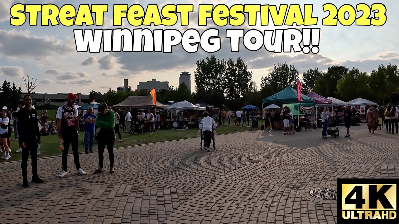 STREAT FEAST FESTIVAL 2023 WINNIPEG TOUR 🍛☀️!! [4K] - YouTube