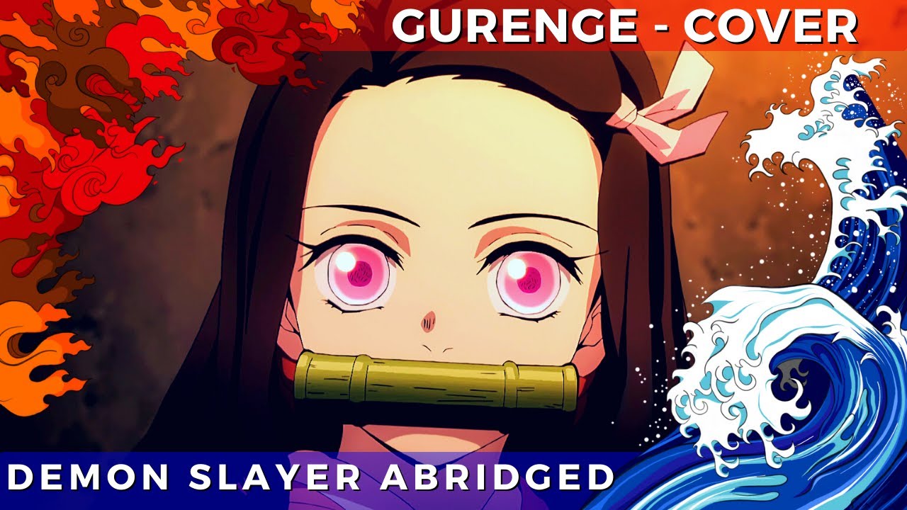 Gurenge - OFFICIAL COVER Demon Slayer Abridged - YouTube