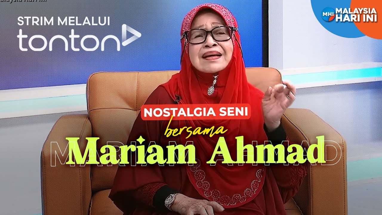 [CLIP] MHI (11 Mar 2025): Nostalgia Seni: Mariam Ahmad | Tonton - YouTube