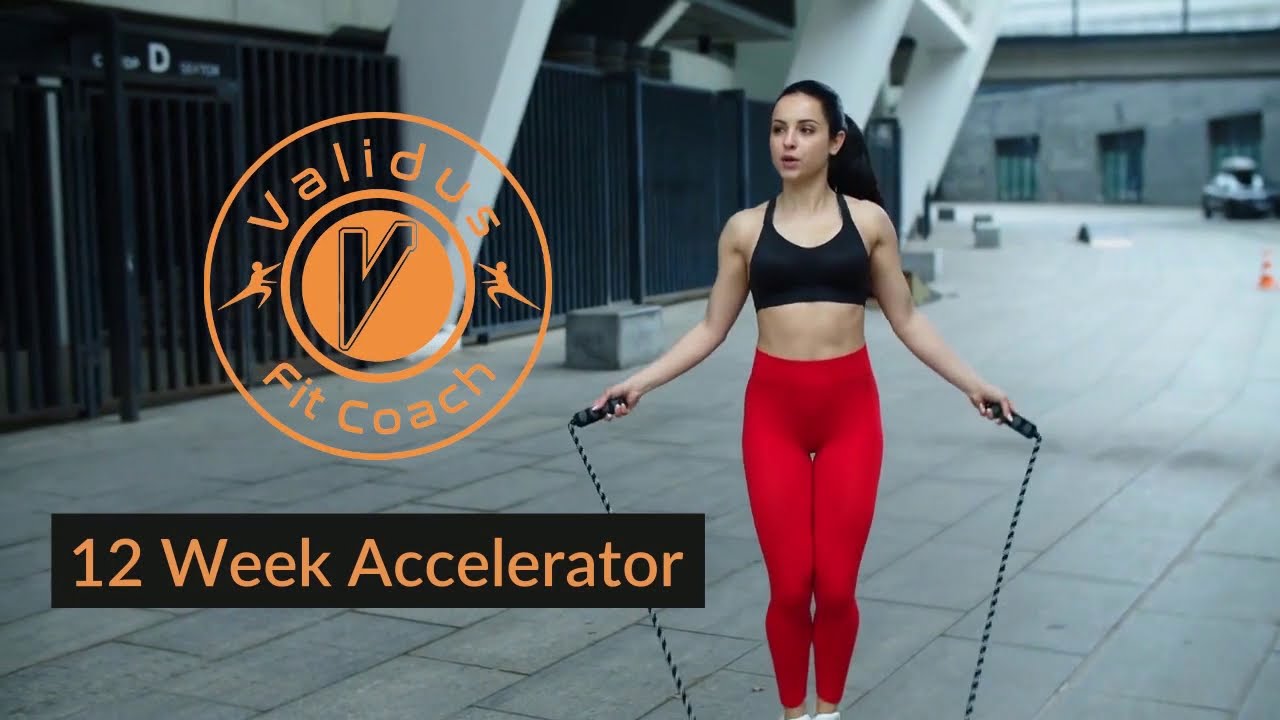 The 12 Week Accelerator Program Is Here To Get You Back Into Shape With Validus Fit Coach - YouTube