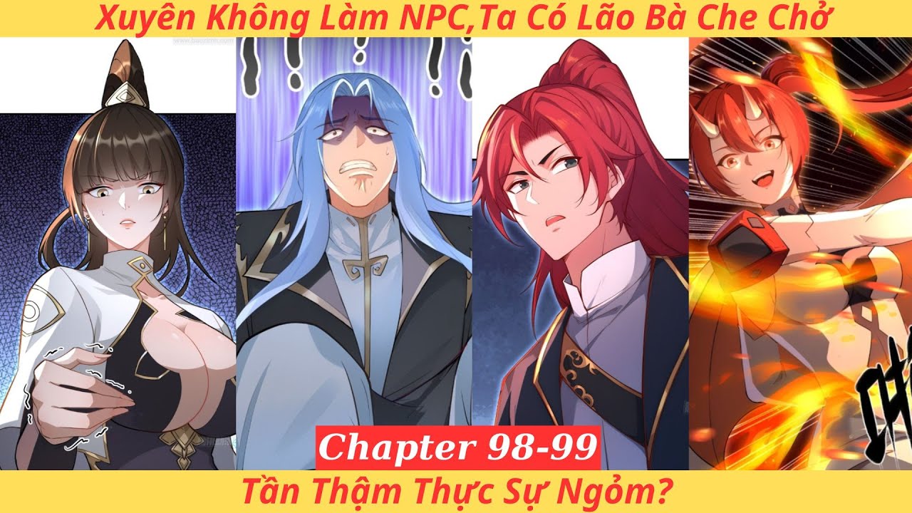 Xuyên Không Làm NPC,Ta Có Lão Bà Che Chở (Chapter 98-99) | Tần Thậm ...