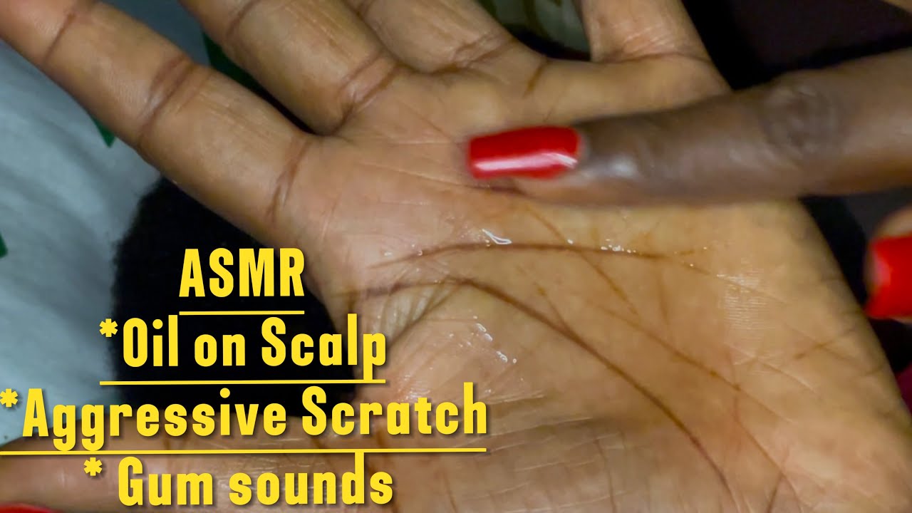 ASMR | OIL ON SCALP | AGGRESSIVE SCRATCH | GUM SOUNDS - YouTube