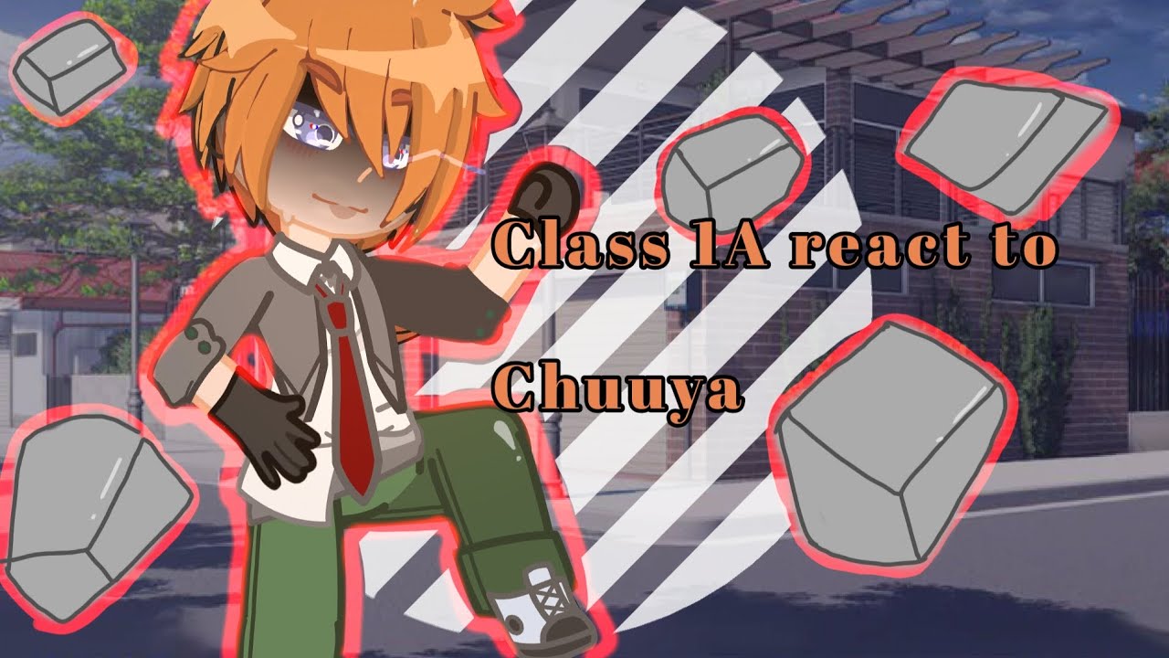 Class 1A react to chuuya //MHA X BSD //MY AU //part 1 - YouTube