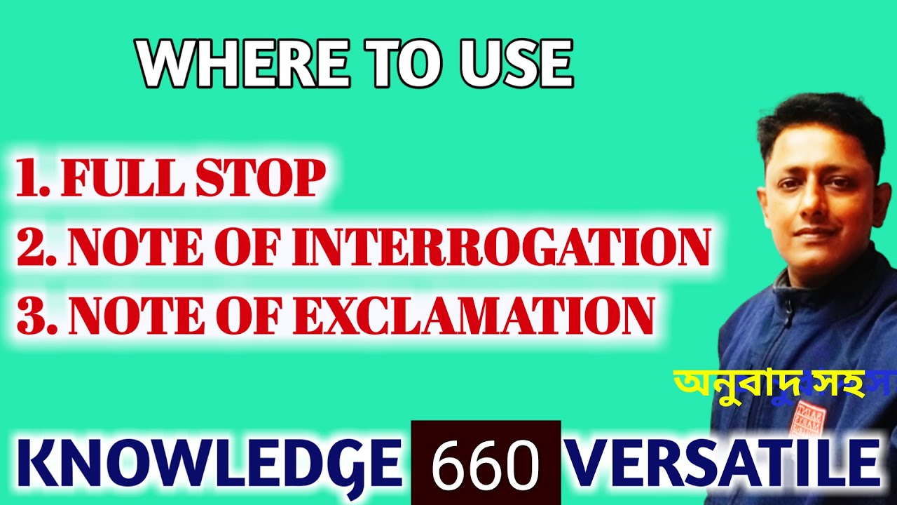 Where to use Full-stop, Note of interrogation, Note of exclamation ...