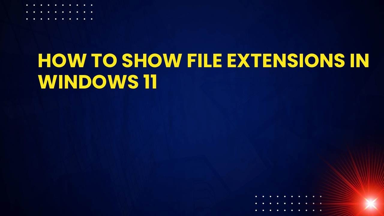 How to Show File Extensions in Windows 11 - YouTube