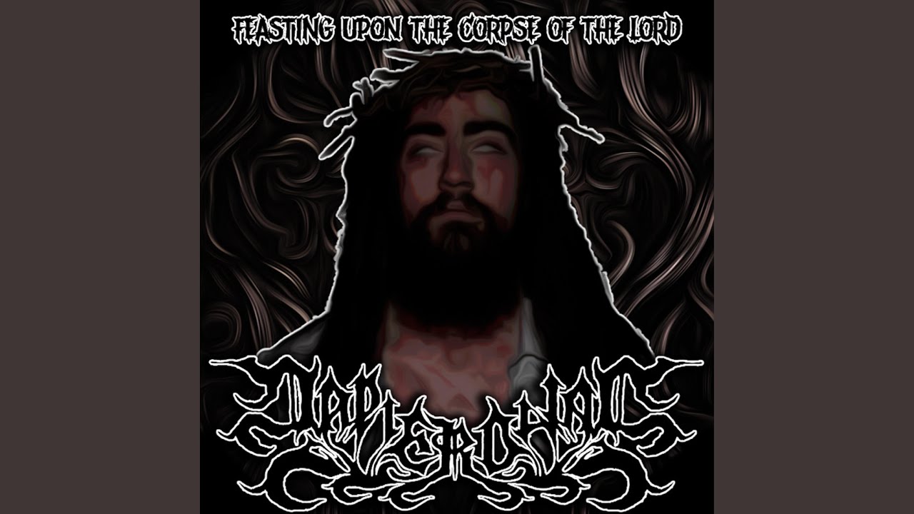 Feasting Upon the Corpse of the Lord - YouTube