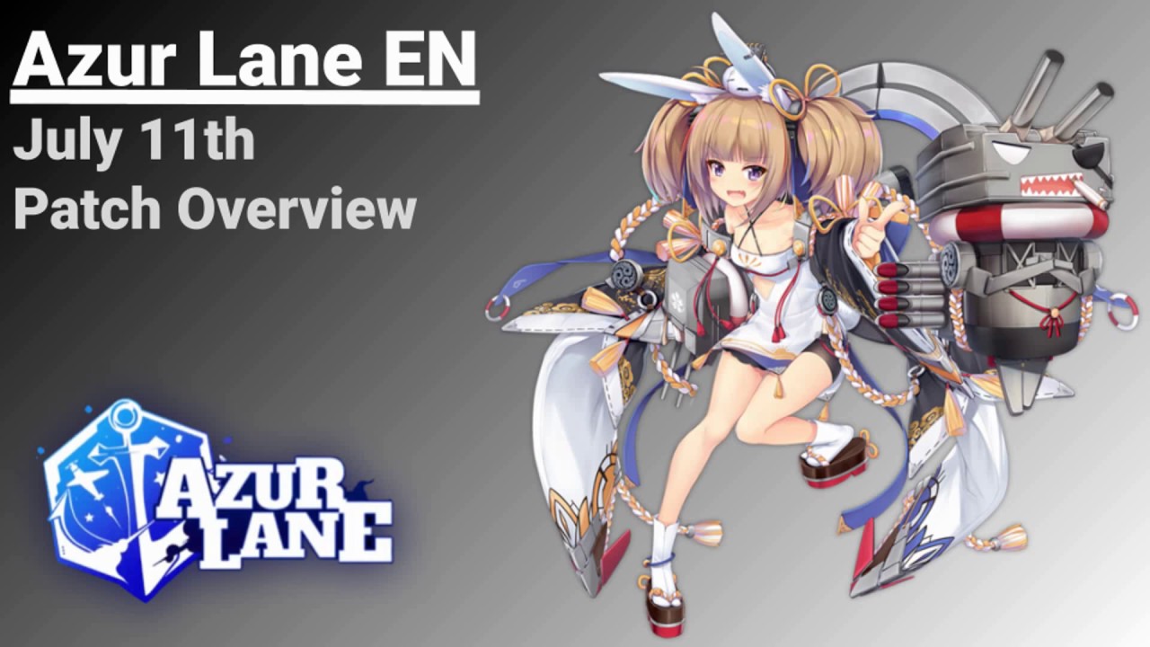 Azur Lane EN | July 11th Patch Overview - YouTube