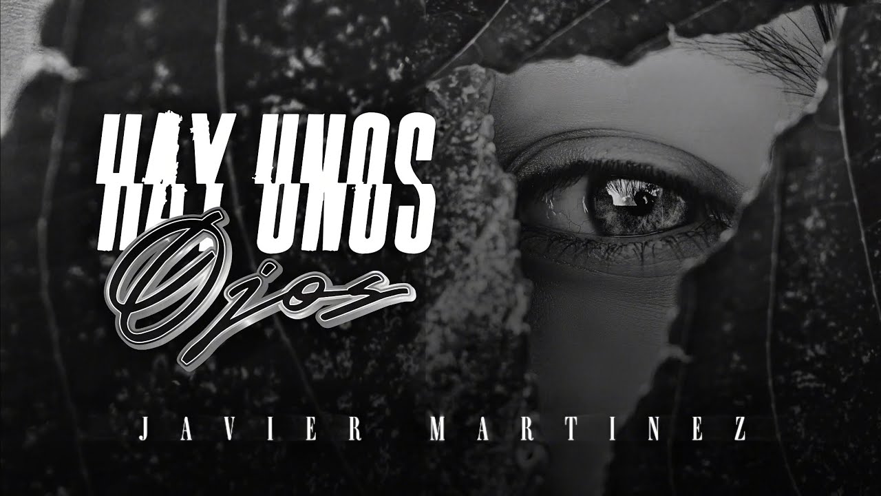 (LETRA) HAY UNOS OJOS - Javier Martinez (Video Lyric) - YouTube