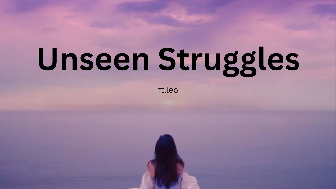 𝙇𝙚𝙤 𝘼𝙡𝙚𝙭𝙖𝙣𝙙𝙚𝙧 - Unseen Struggles (lyrics) - YouTube