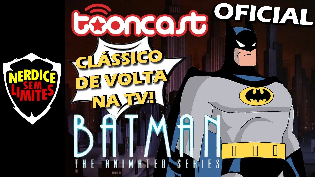 TOONCAST! Anunciada VOLTA de BATMAN A SÉRIE ANIMADA para o Canal! - YouTube