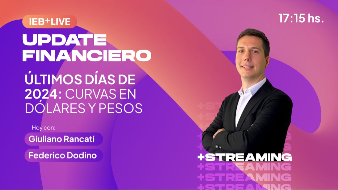 #UpdateFinanciero 26/12 Últimos días de 2024: curvas en dólares y pesos - YouTube