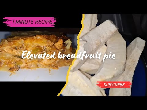 Breadfruit recipe. Mackerel recipe. Trinidad Breadfruit pie. Caribbean ...