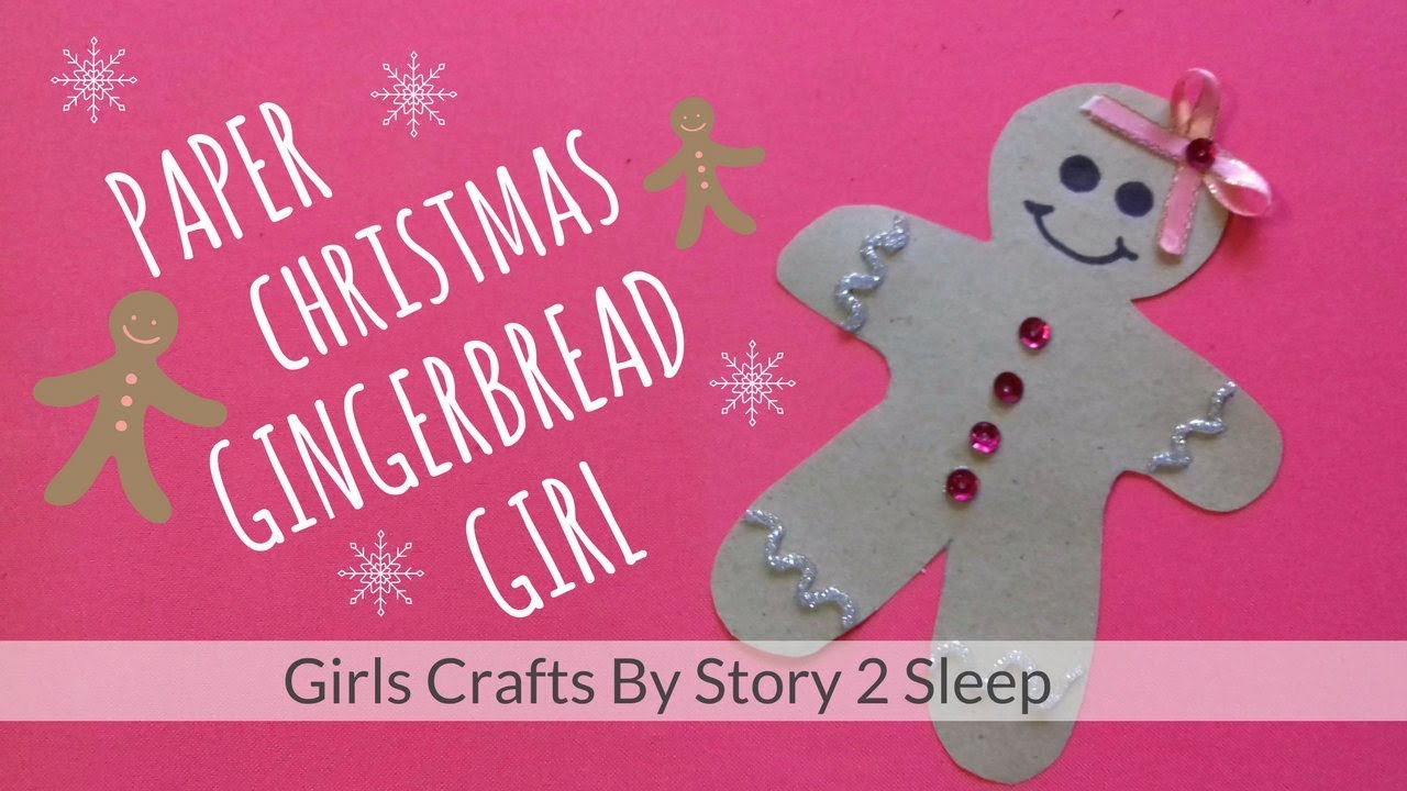 Arts and Crafts for Kids! Paper Christmas Gingerbread Girl by Story 2 ...