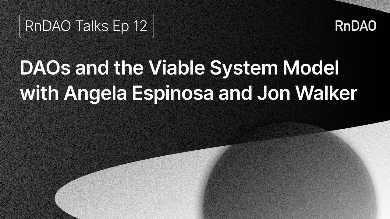 DAOs and the Viable System Model with Angela Espinosa and Jon Walker ...