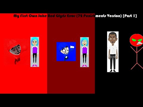 My First Own Jake And Glyris Error (72 Punishments Version) [Part 1 ...