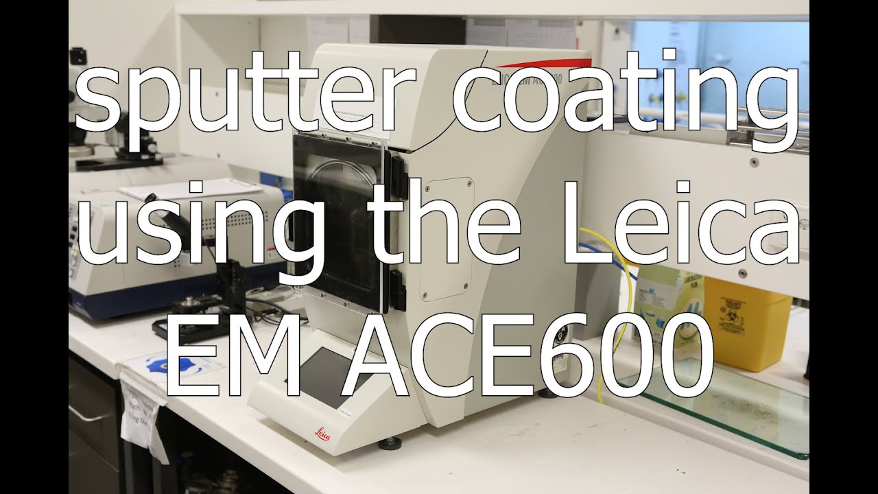 Leica EM ACE600 Sputter Coating Workflow - YouTube