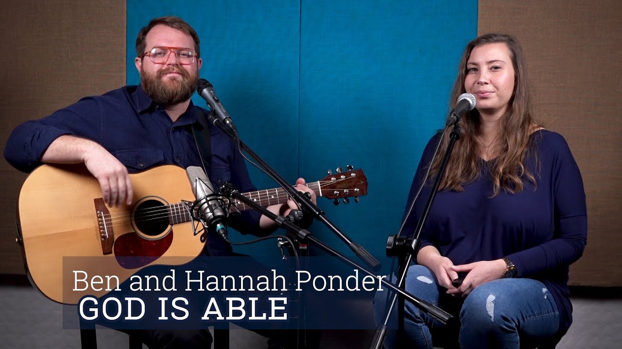 God is Able - Ben and Hannah Ponder - YouTube