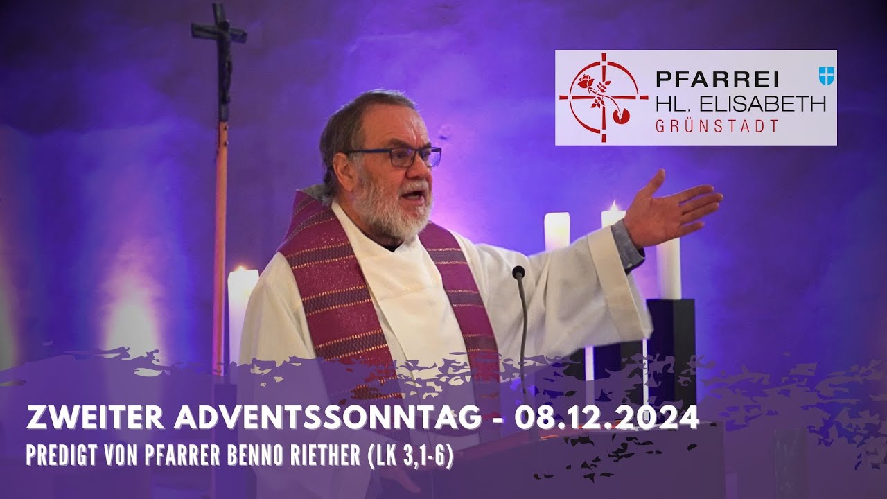 Zweiter Adventssonntag | Predigt von Pfr. Benno Riether - YouTube