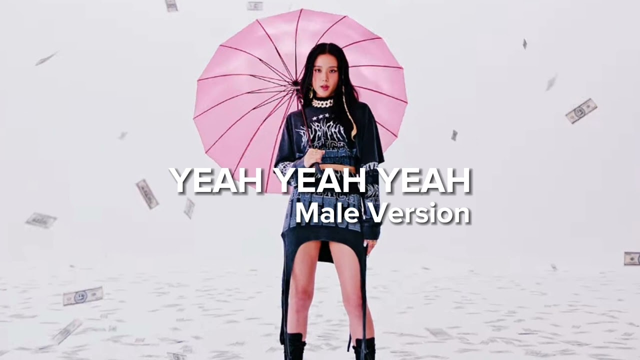 BLACKPINK - Yeah Yeah Yeah (Male Version) - YouTube