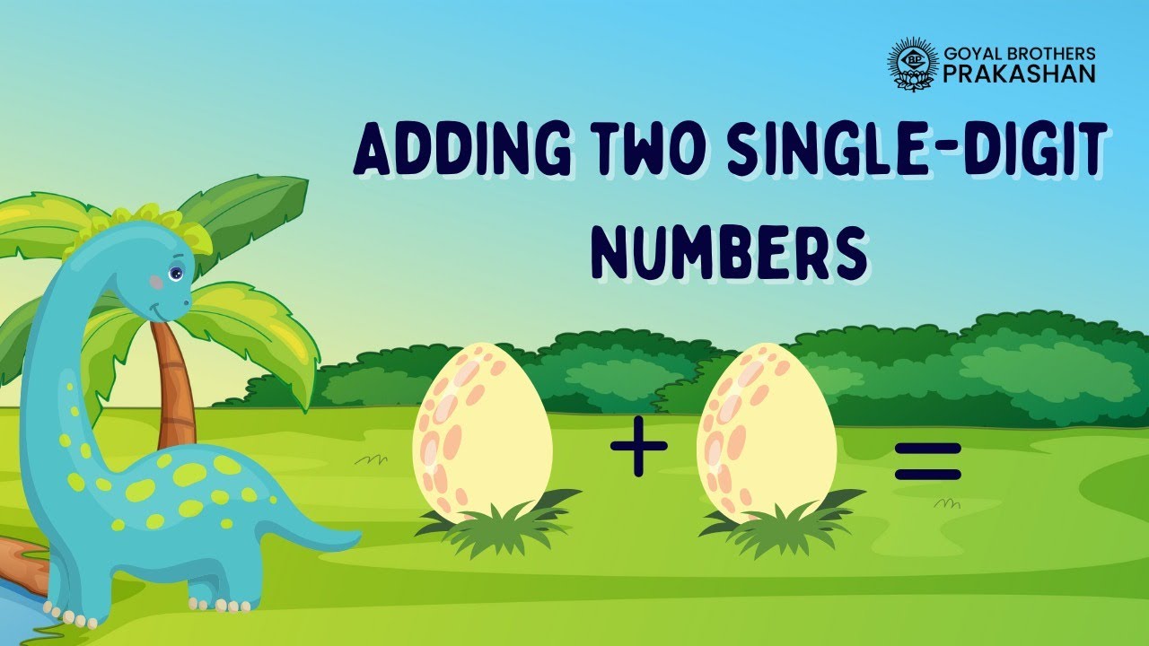 Adding Two Single-Digit Numbers | Class 1 | Illustrative Series | Goyal ...