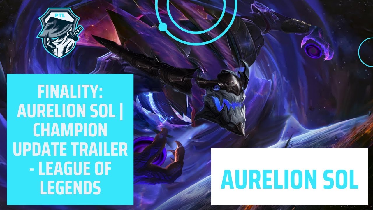 Finality : Aurelion Sol - Champion Update Trailer - League of Legends ...