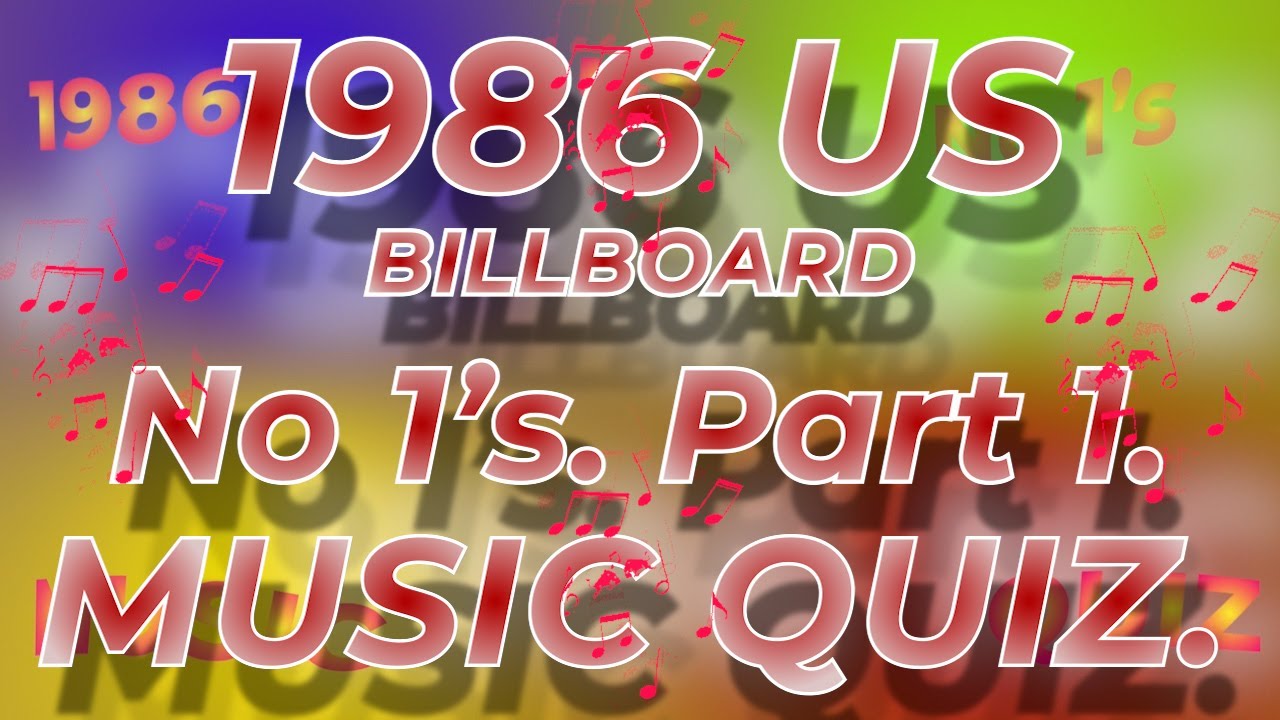 1986 USA BILLBOARD No 1s (Part 1) Music Quiz. Name the songs from the ...