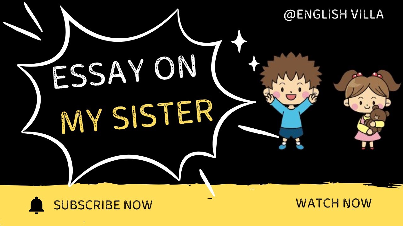 My Sister|Essay Writing on My Sister in English|Short Note/Paragraph ...