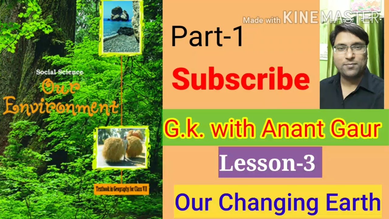 G.k. with Anant Gaur Class-7 , Lesson-3 (Our Changing Earth)in ...