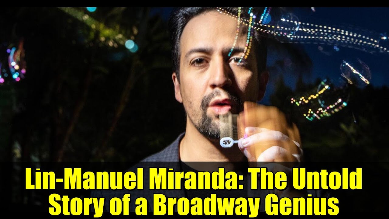 Lin-Manuel Miranda: The Untold Story of a Broadway Genius - YouTube