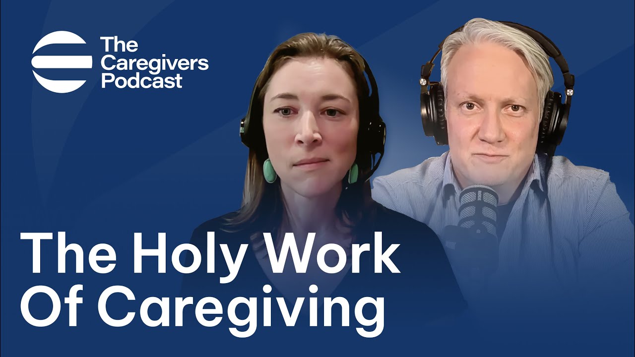 The Holy Work of Caregiving w/ Jess Ronne | The Caregivers Podcast ...