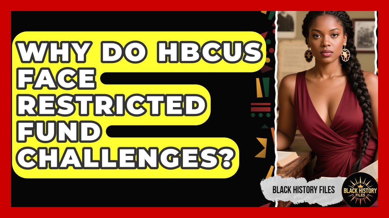 Why Do HBCUs Face Restricted Fund Challenges? - Black History Files ...