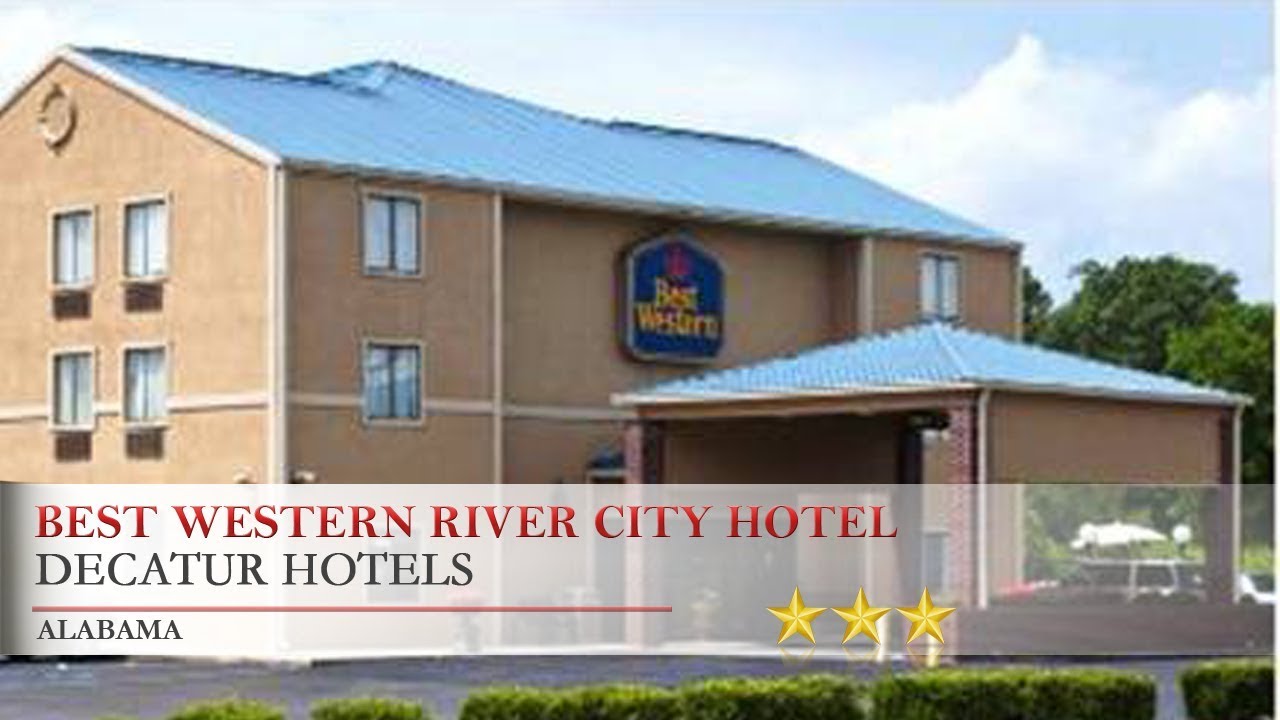 Best Western River City Hotel - Decatur Hotels, Alabama - YouTube