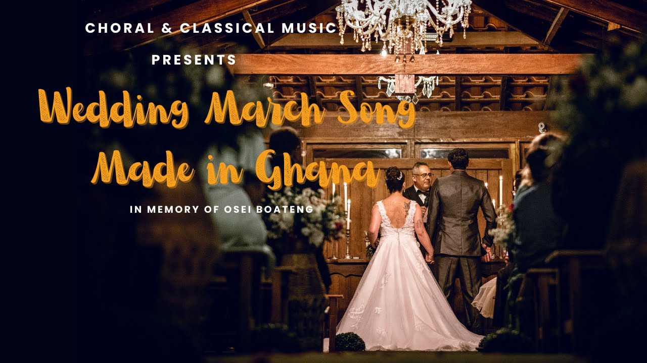 WEDDING MARCH SONG MADE IN GHANA - YouTube