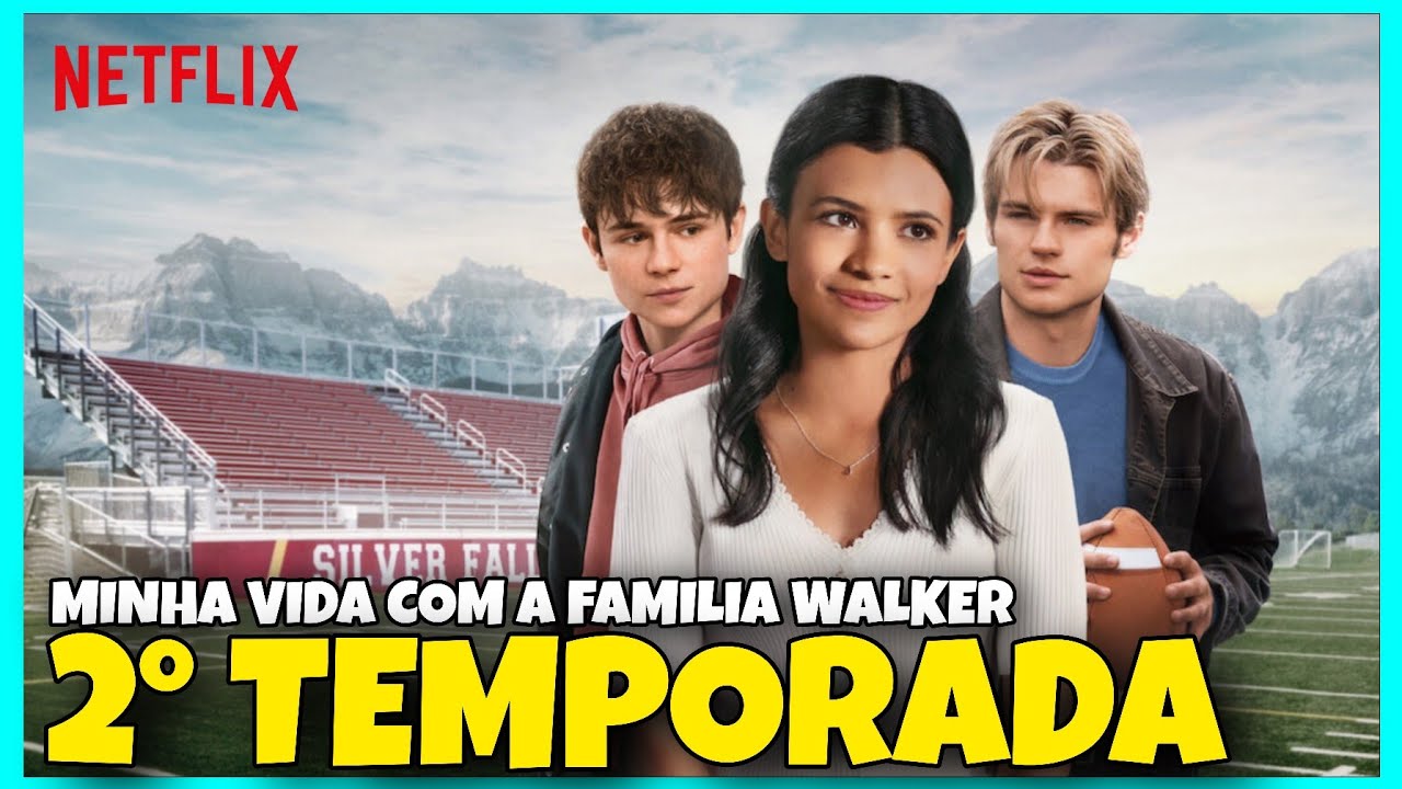 MINHA VIDA COM A FAMILIA WALKER 2 TEMPORADA | QUANDO CHEGA NA NETFLIX? - YouTube
