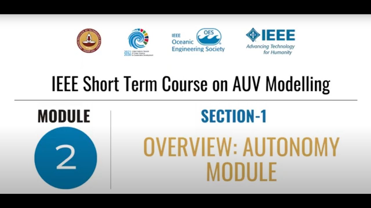 05 Overview of Autonomy Module AUV Modelling IEEE Short Term Course ...