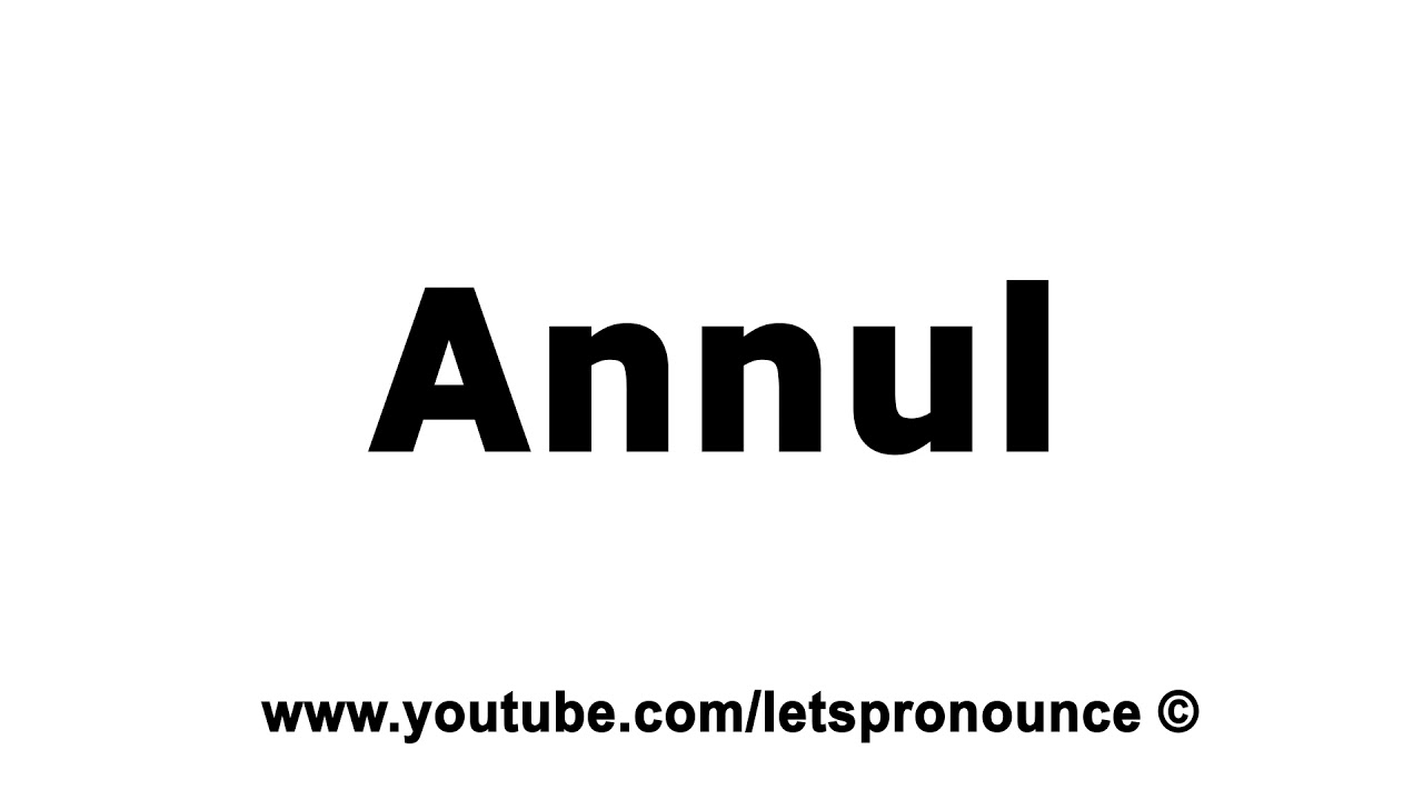 How to Pronounce Annul - YouTube