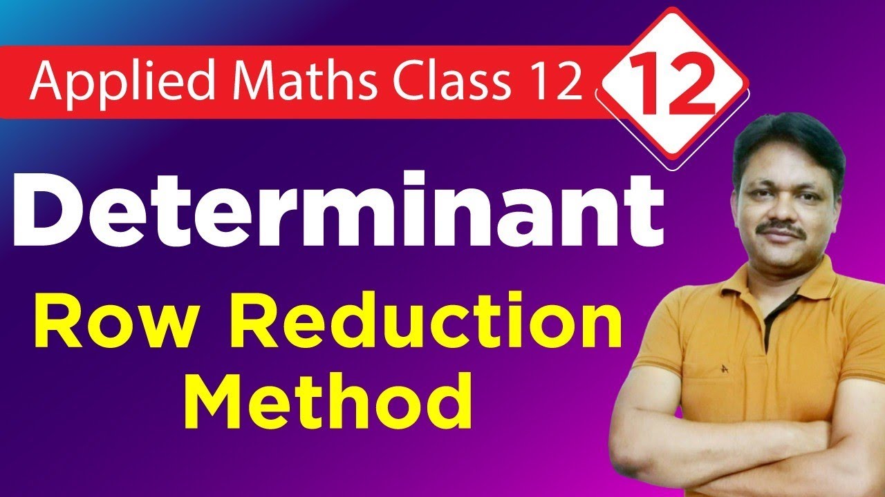 Determinant chapter 5 part 11 | Row Reduction Method | Applied ...