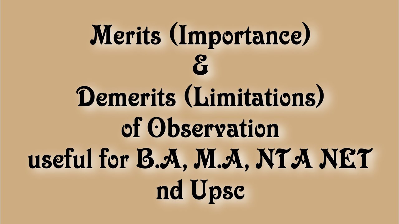 Merits(Importance) and Demerits(Limitations) of observation..# ...