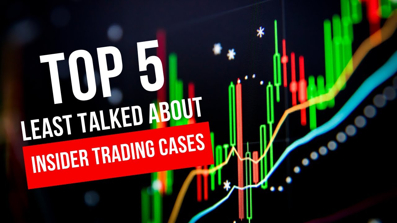 The Top 5 Least Talked About Insider Trading Cases - YouTube