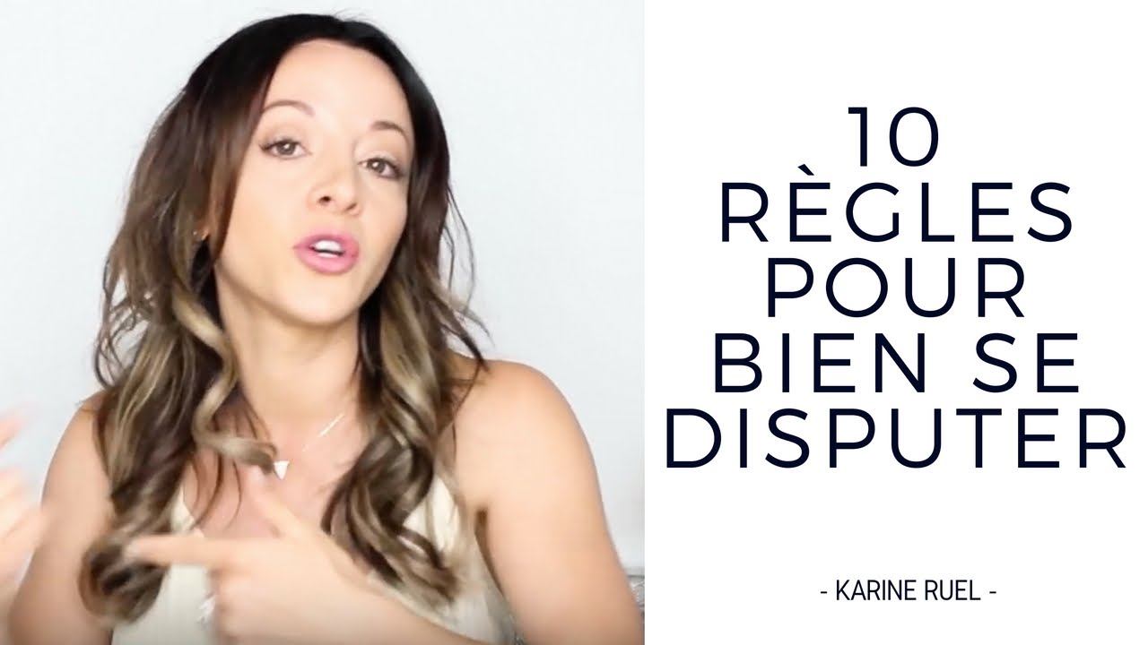 10 règles pour bien se disputer - YouTube