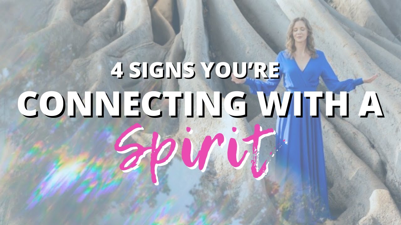 How Do I KNOW That I’m Connecting with a Spirit - 4 Signs - YouTube