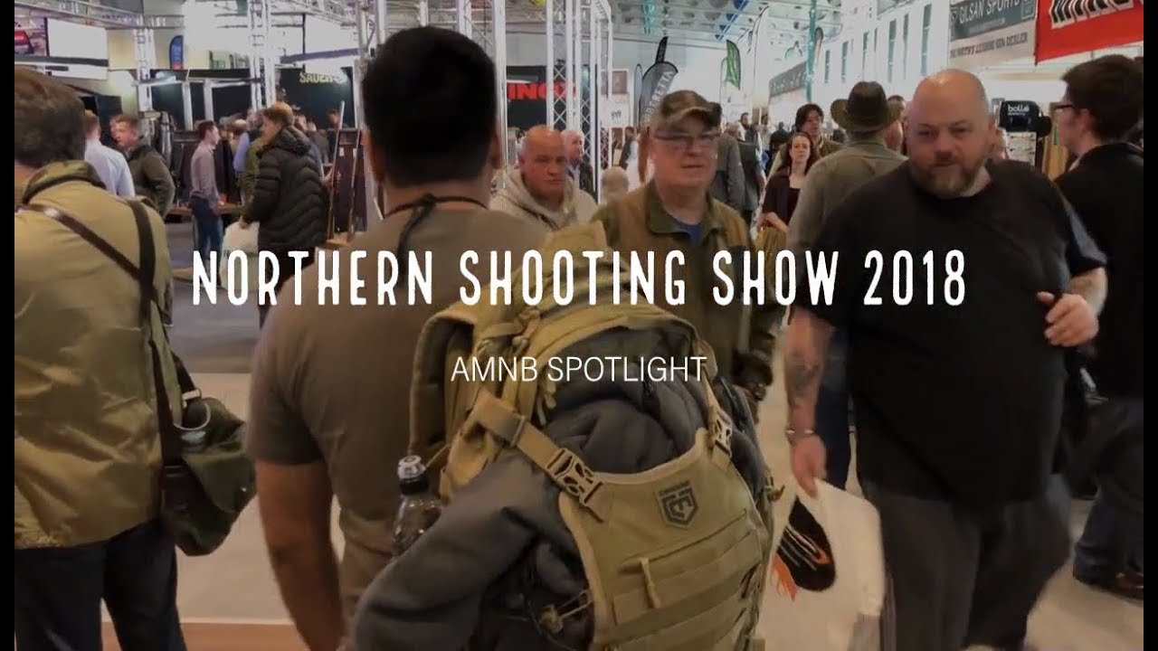 Northern Shooting Show 2018 | AMNB Spotlight - YouTube