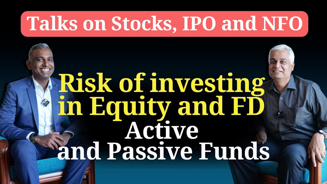 Talks on Stocks, IPO and NFO | Risk of investing in Equity and FD ...