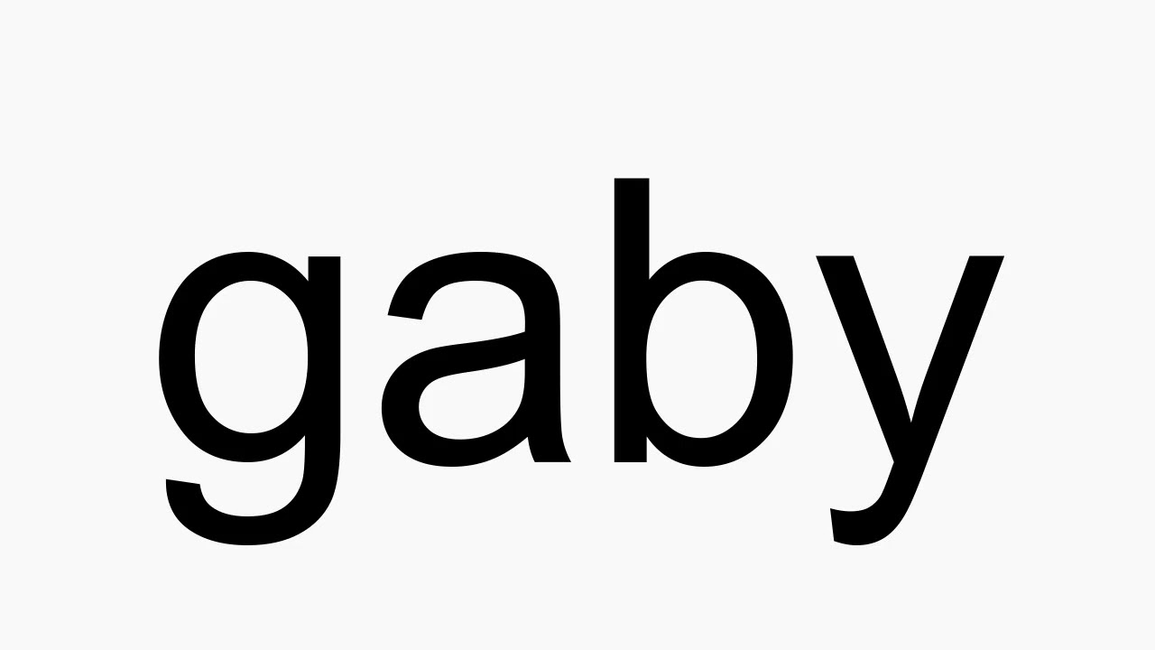 How to pronounce gaby - YouTube