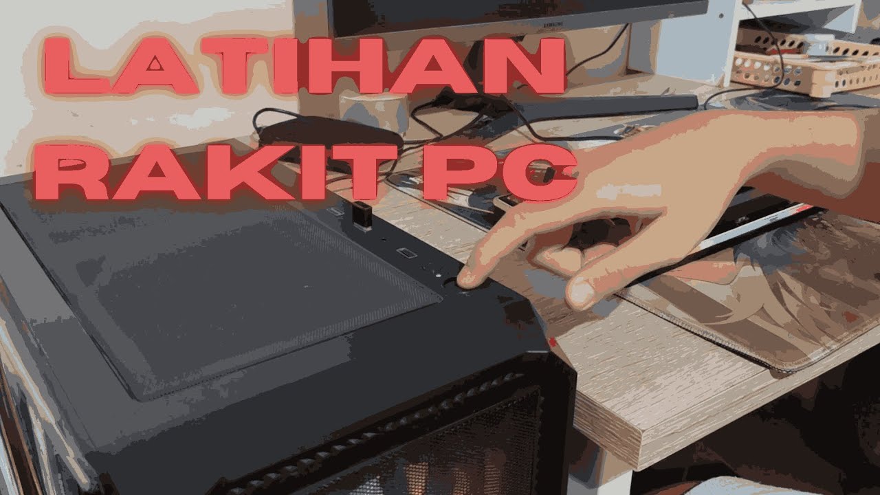 Rakit PC - Tugas Organisasi Sistem Komputer - YouTube