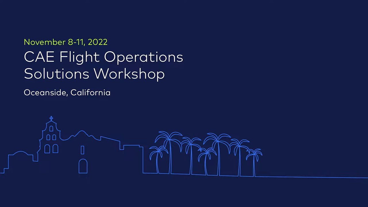 CAE Flight Operations Solutions customer workshop in Oceanside ...